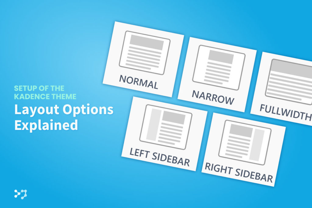 The Initial Setup of the Kadence Theme: The Layout Options Explained